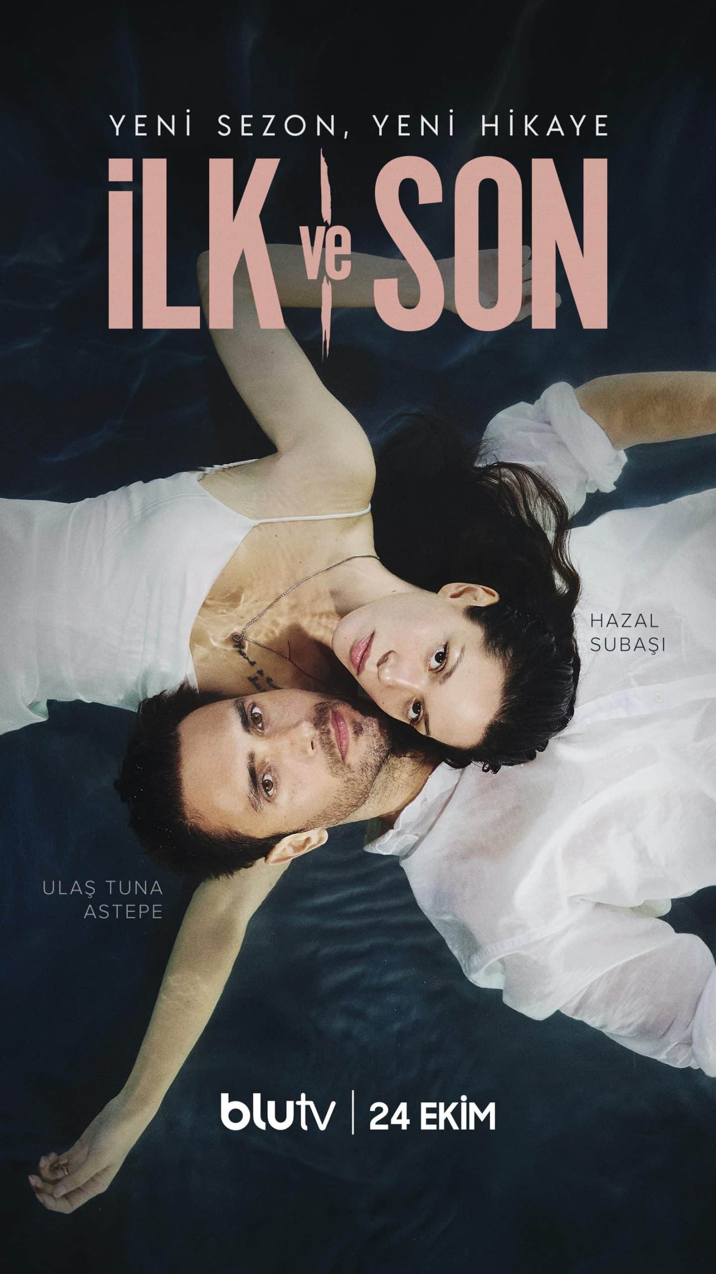 Hazal Subaşı ve Ulaş Tuna Astepe’nin başrolleri paylaştığı ‘İlk Ve Son ...
