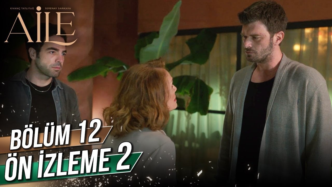 Aile 12. Bölüm 2. Ön İzleme - Diziler.com