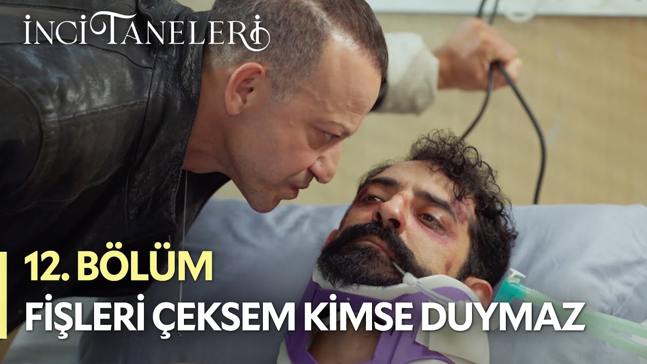 İnci Taneleri (12. Bölüm) - Fişleri Çeksem Kimse Duymaz - Diziler.com