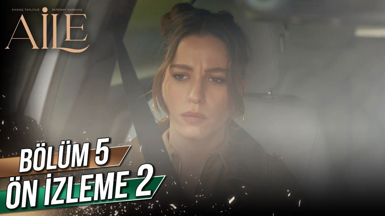 Aile 5. Bölüm 2. Ön İzleme - Diziler.com